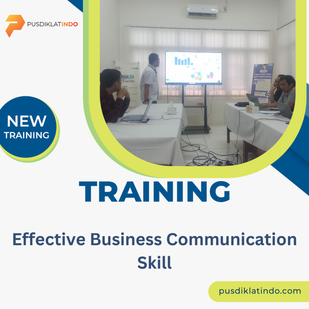TRAINING EFFECTIVE BUSINESS COMMUNICATION SKILL | Pusdiklatindo